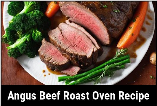 The Ultimate Angus Beef Roast Oven Recipe: A Culinary Delight