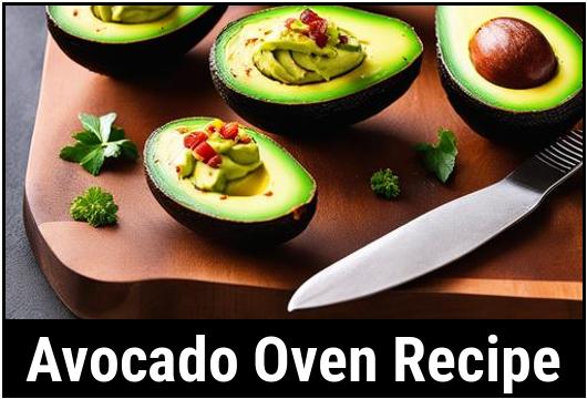 The Ultimate Avocado Oven Recipe: A Deliciously Creamy Delight