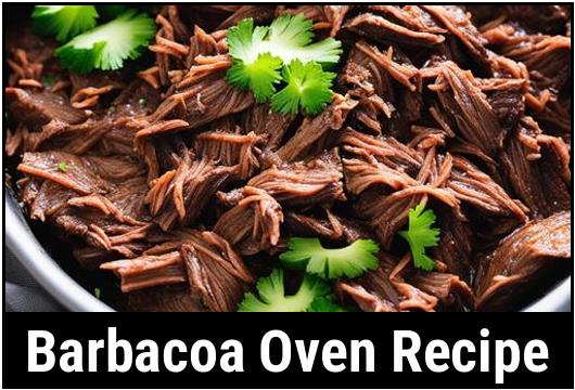 The Ultimate Guide To Barbacoa Oven Recipe: A Delicious Culinary Journey