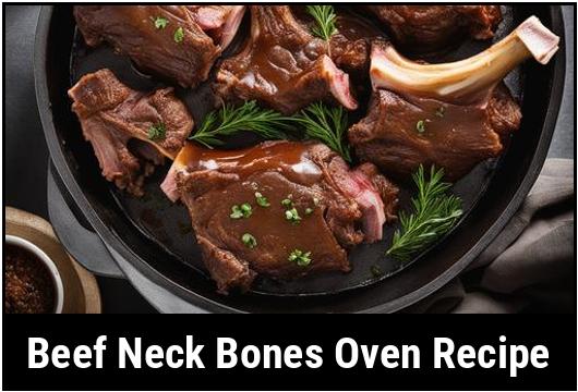 The Art Of Creating The Perfect Beef Neck Bones: A Delightful Oven Recipe