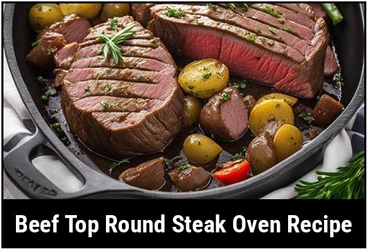 Beef Top Round Steak Oven Recipe: A Delicious And Nutritious Culinary ...