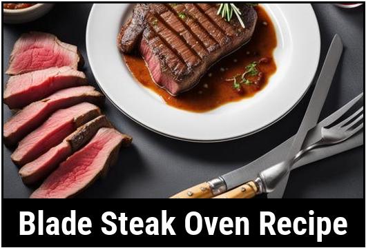 Blade Steak Oven Recipe: Savory Perfection