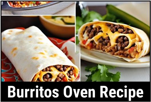 The Ultimate Burritos Oven Recipe: A Mouthwatering Delight