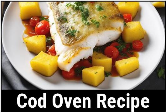 The Perfect Cod Oven Recipe: A Comprehensive Guide To Exquisite ...