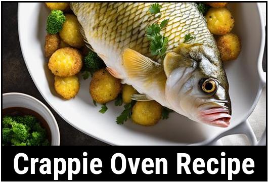 The Crappie Oven Recipe: A Comprehensive Guide To Mastering The Art Of ...