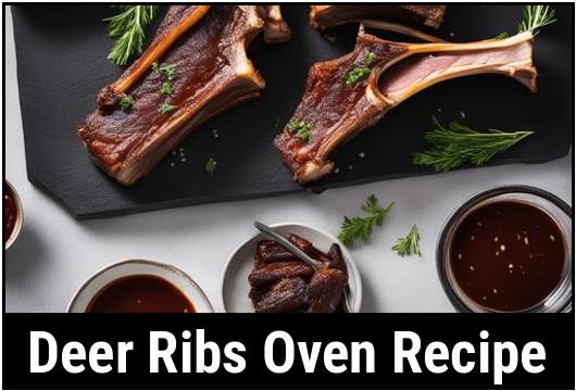 The Ultimate Guide To Preparing Mouthwatering Deer Ribs In The Oven