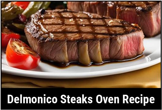 Delmonico Steaks Oven Recipe A Culinary Masterpiece