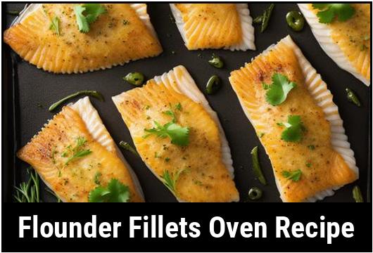 A Comprehensive Guide To Cooking Flounder Fillets In The Oven