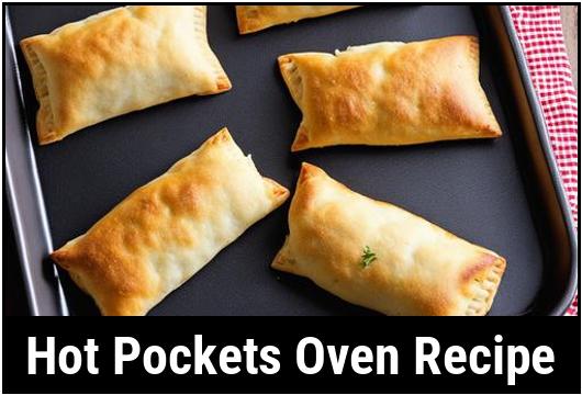 The Ultimate Hot Pockets Oven Recipe Guide