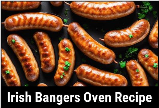 Irish Bangers Oven Recipe: A Comprehensive Guide