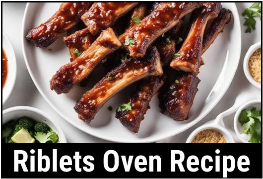 Riblets Oven Recipe: A Comprehensive Guide To Cooking Delicious Ribs In ...