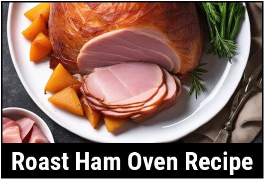 The Perfect Roast Ham Oven Recipe: Achieving Flawless Succulence And Flavor