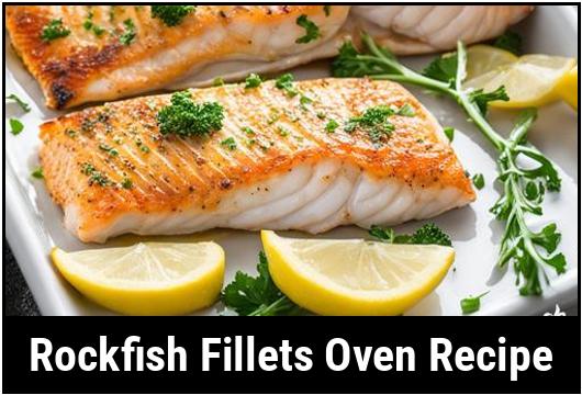 Rockfish Fillets: An Oven Recipe To Savor