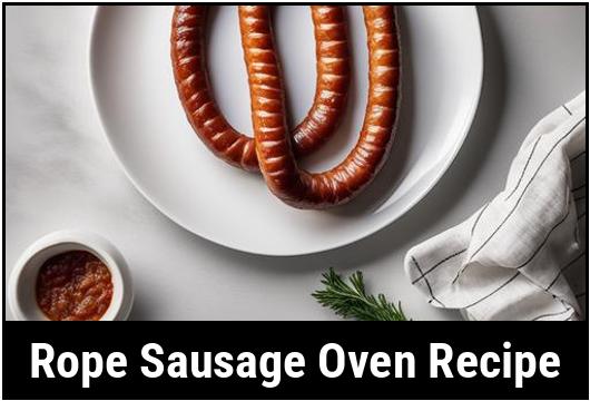 The Ultimate Rope Sausage Oven Recipe