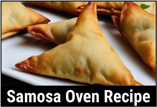 Samosa Oven Recipe: The Ultimate Guide