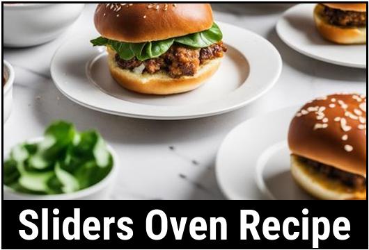 The Art Of Making Sliders In Your Oven