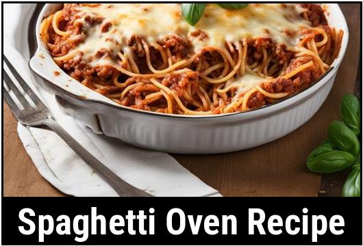 The Ultimate Spaghetti Oven Recipe: Unveiling The Secrets To Flavorful ...