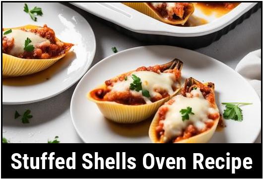 Stuffed Shells Oven Recipe: A Complete Guide
