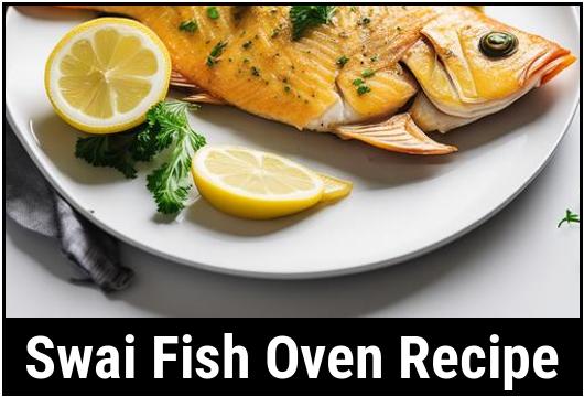 Swai Fish Oven Recipe: A Comprehensive Guide