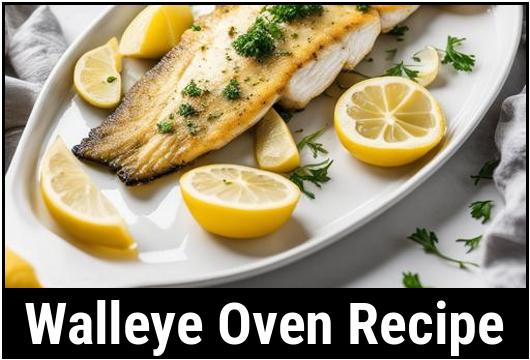 The Ultimate Guide To Cooking Perfectly Flaky Walleye In The Oven