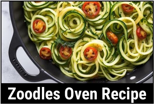 Zoodles Oven Recipe: A Mouthwatering And Healthy Delight